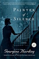 Painter of Silence by Georgina Harding — Reviews, Discussion, Bookclubs ...