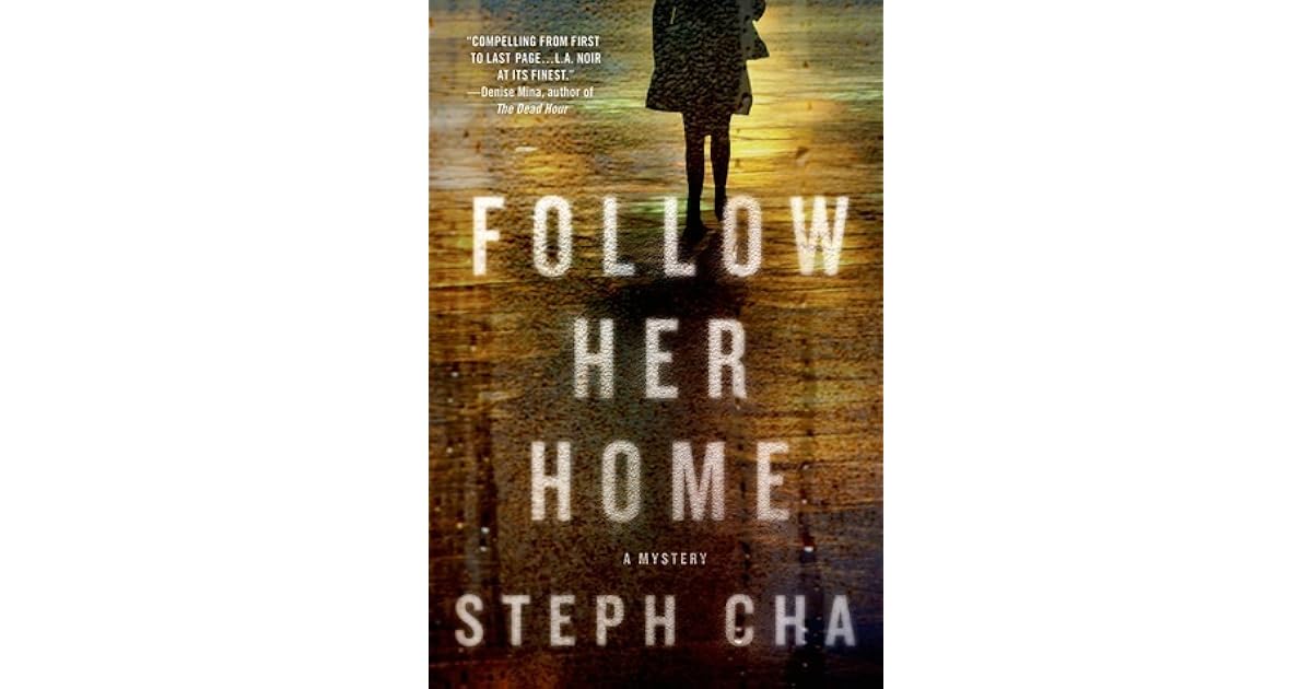 Follow Her Home (Juniper Song, #1) by Steph Cha
