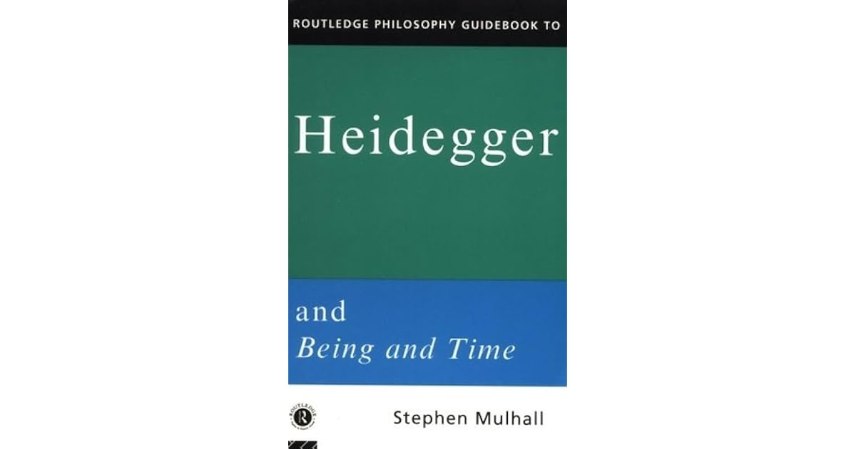 Routledge Philosophy Guidebook to Heidegger and Being and Time by ...