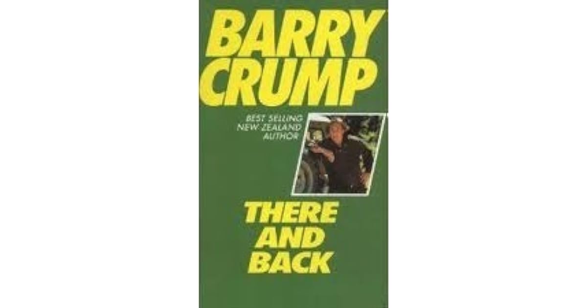 There and Back by Barry Crump