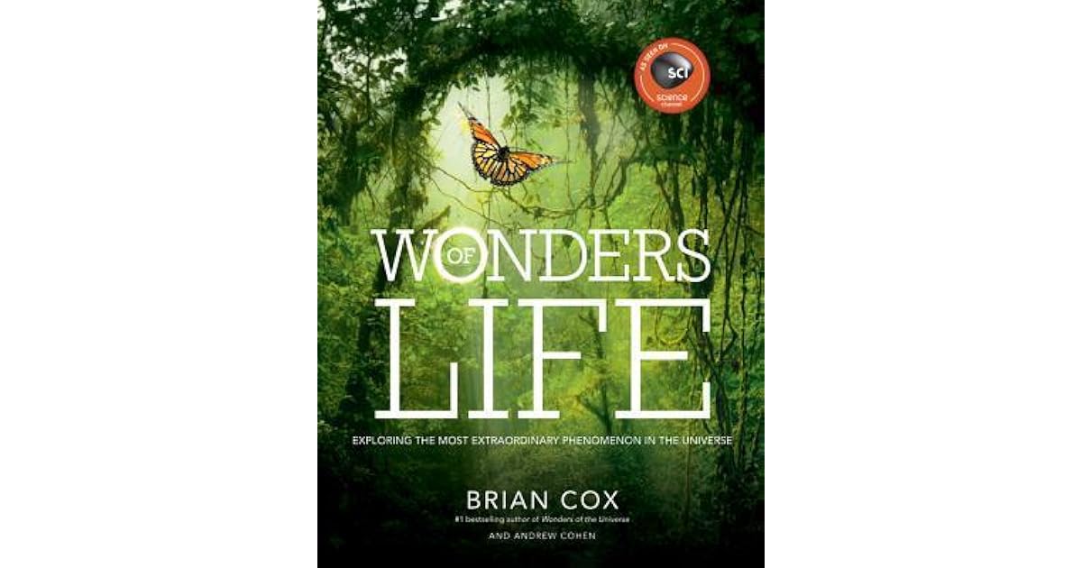 Wonders of Life: Exploring the Most Extraordinary Phenomenon in the ...