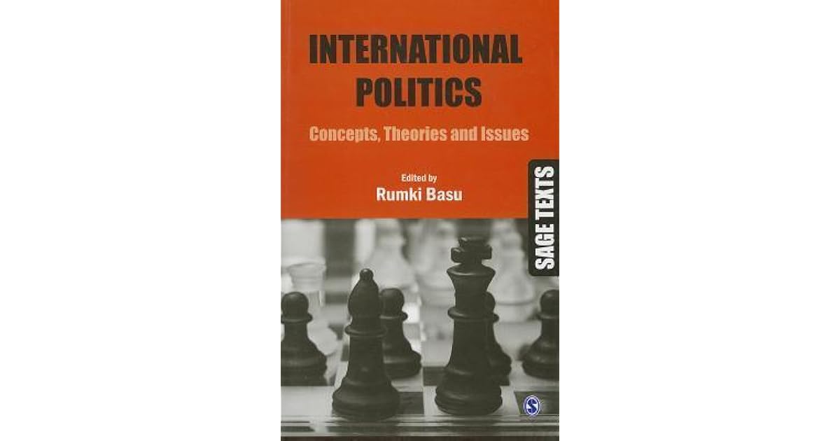 International Politics: Concepts, Theories and Issues by Rumki Basu