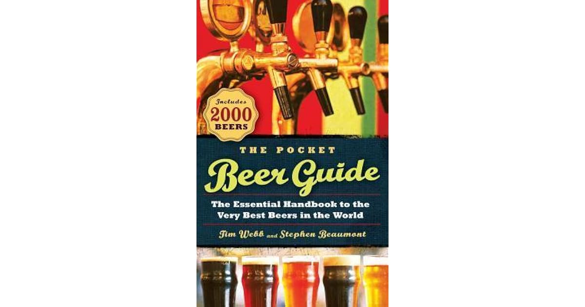 The Pocket Beer Guide: The Essential Handbook to the Very Best Beers in ...