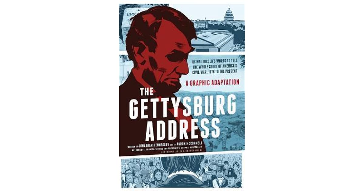 The Gettysburg Address: A Graphic Adaptation by Jonathan Hennessey