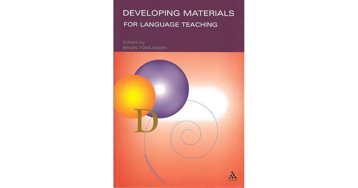 Developing Materials For Language Teaching By Brian Tomlinson Developing Materials For Language Teaching By Brian Tomlinson