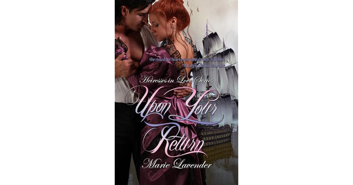 Upon Your Return (Heiresses in Love Series, #1) by Marie Lavender