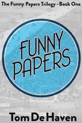 Funny Papers (The Funny Papers Trilogy, #1) by Tom De Haven
