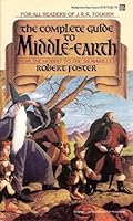 The Complete Guide to Middle-Earth by Robert Foster