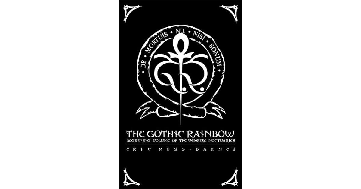 The Gothic Rainbow (Vampire Nocturaries #1) by Eric Muss-Barnes