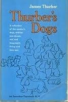 Thurber's Dogs: A Collection of the Master's Dogs, Written and Drawn ...