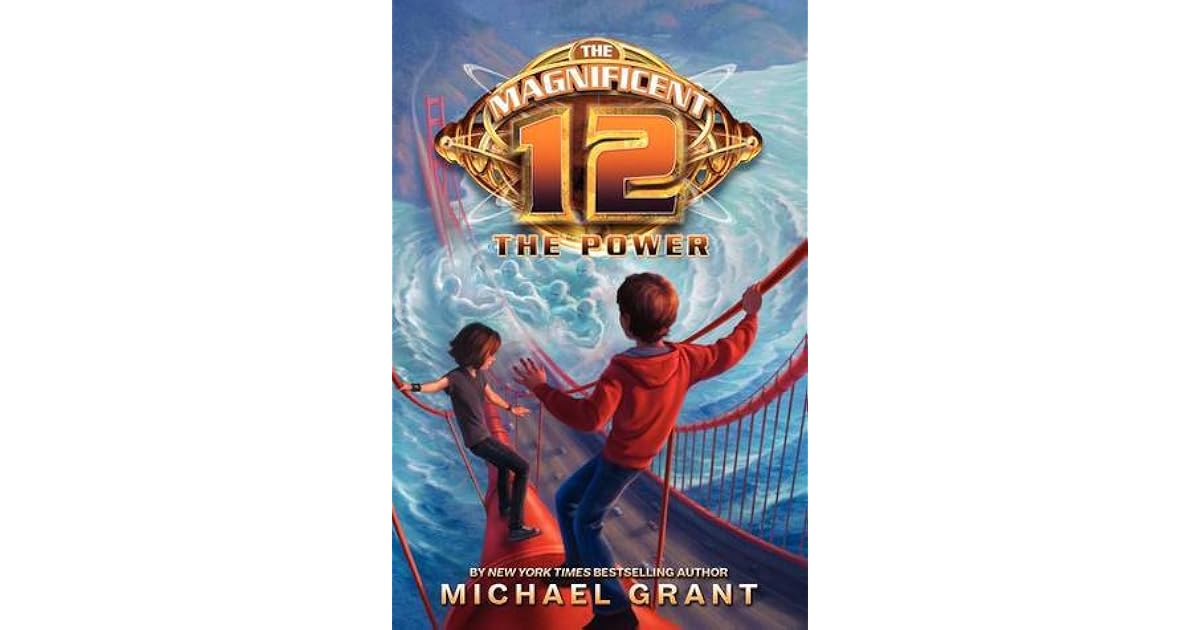 The Power (The Magnificent 12, #4) by Michael Grant