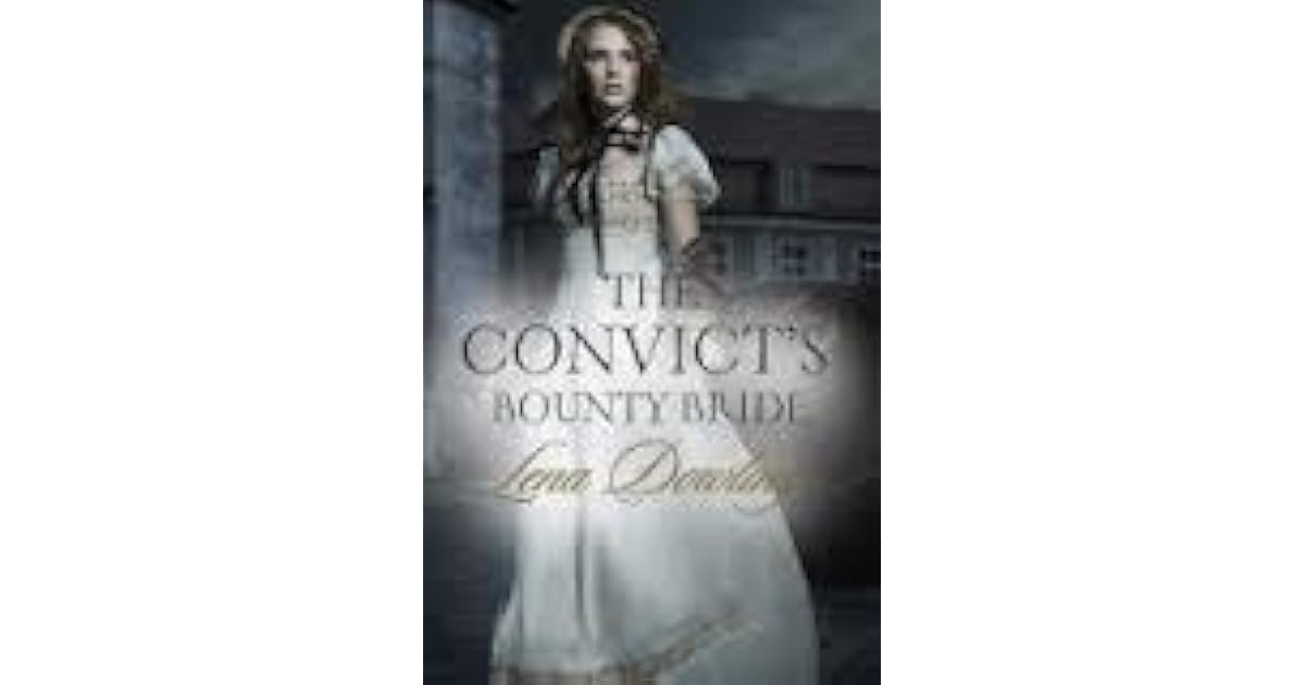 The Convict's Bounty Bride (Convict Wives #1) by Lena Dowling