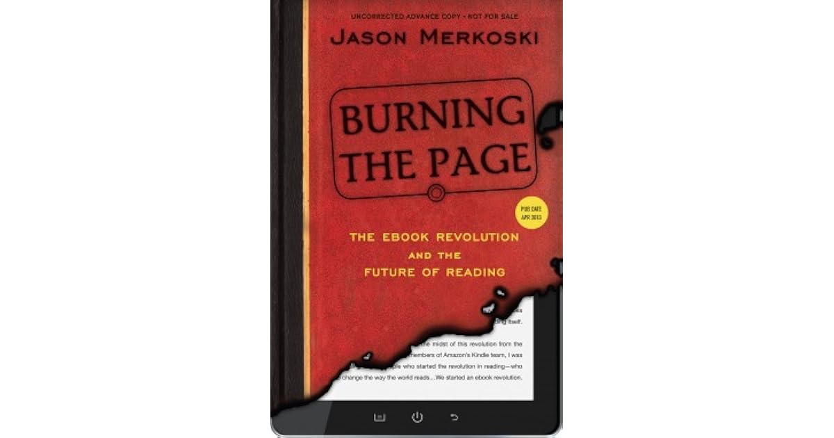 Burning the Page: The eBook Revolution and the Future of Reading by ...