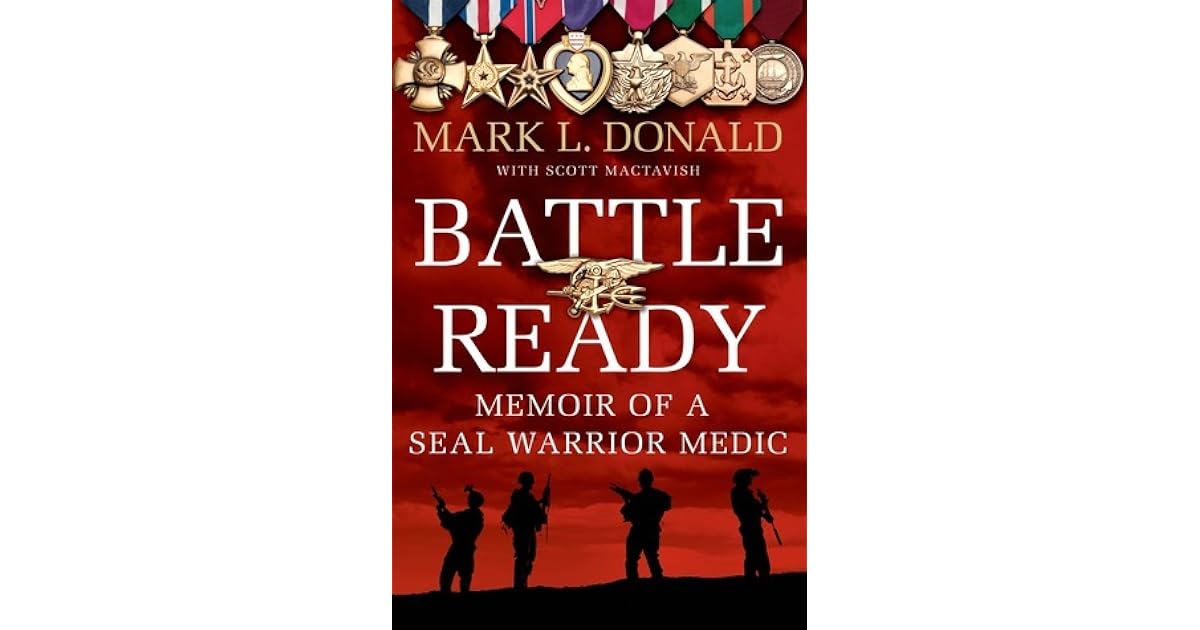 Battle Ready: Memoir of a SEAL Warrior Medic by Mark L. Donald
