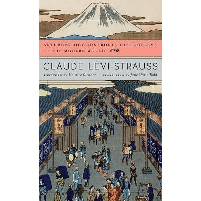 Anthropology Confronts the Problems of the Modern World by Claude Lévi ...