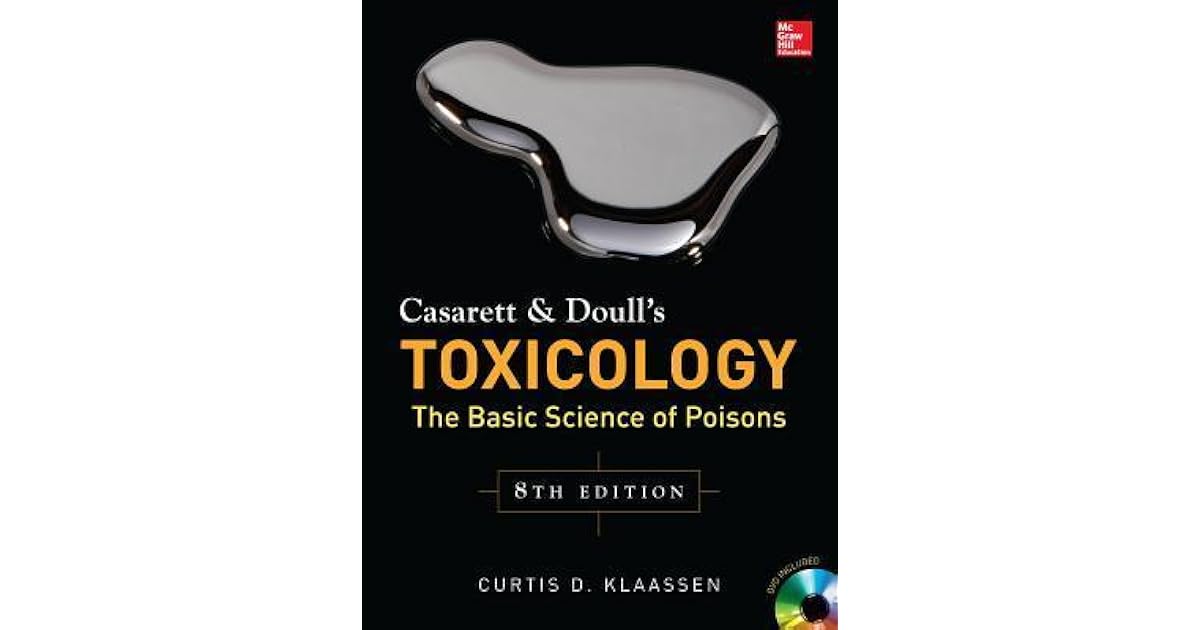 Casarett & Doull's Toxicology: The Basic Science of Poisons by Curtis D ...