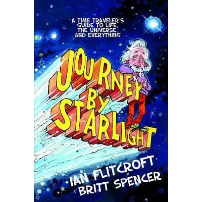 Journey by Starlight: A Time Traveler's Guide to Life, the Universe ...