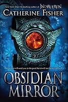 Obsidian Mirror (Obsidian Mirror, #1) by Catherine Fisher