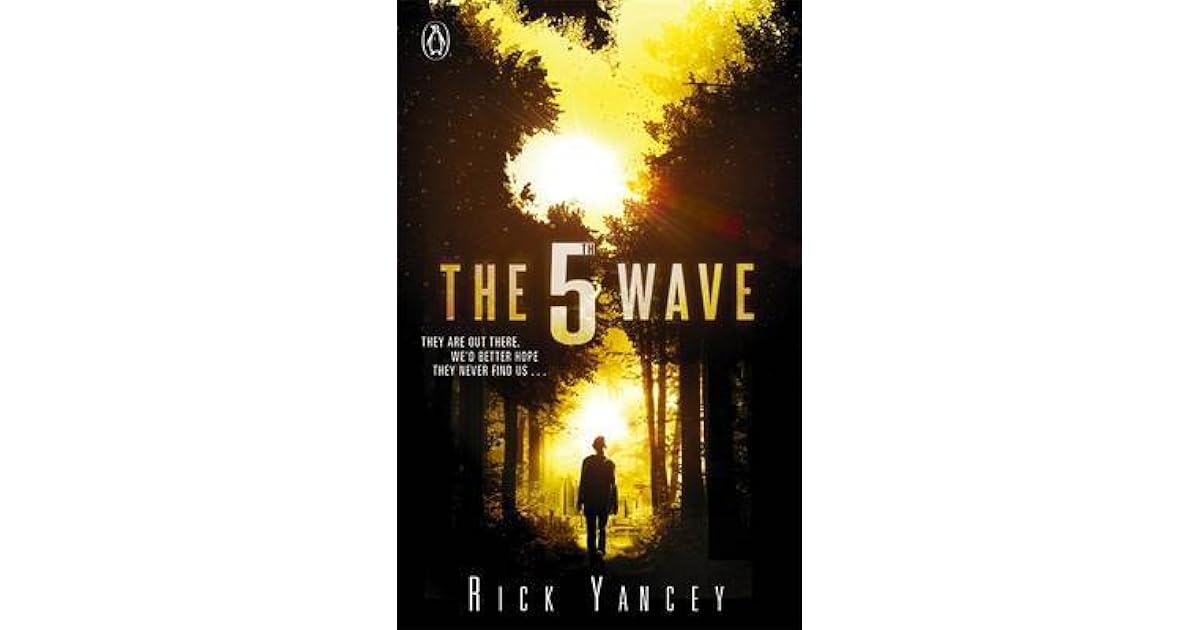 The 5th Wave (The 5th Wave, #1) by Rick Yancey