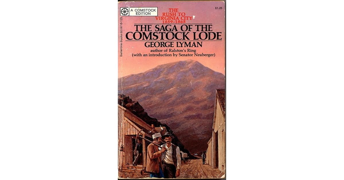 The Saga Of The Comstock Lode by George D. Lyman