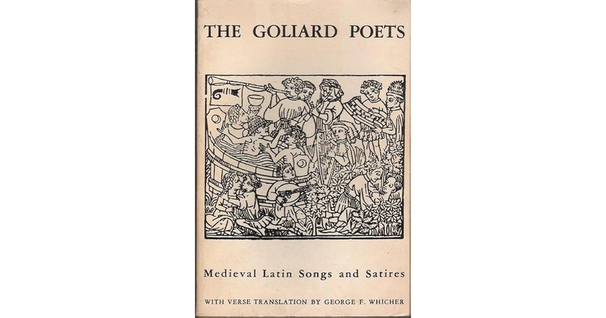The Goliard Poets: Medieval Latin Songs and Satires by George Frisbie ...