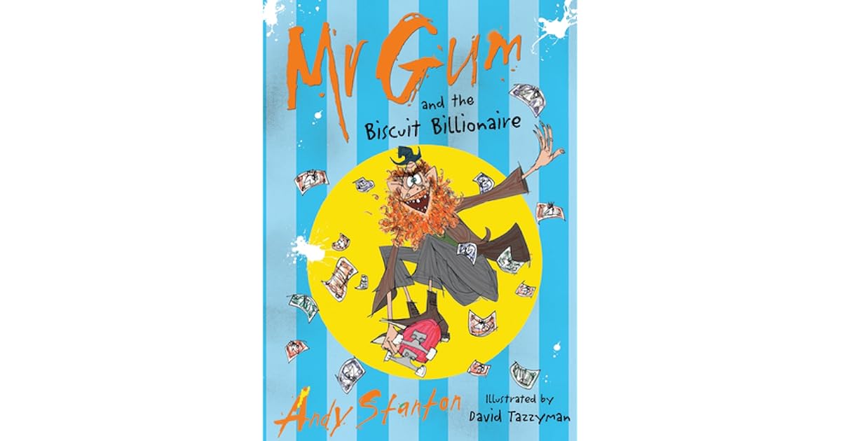 Mr Gum and the Biscuit Billionaire (Mr. Gum, #2) by Andy Stanton