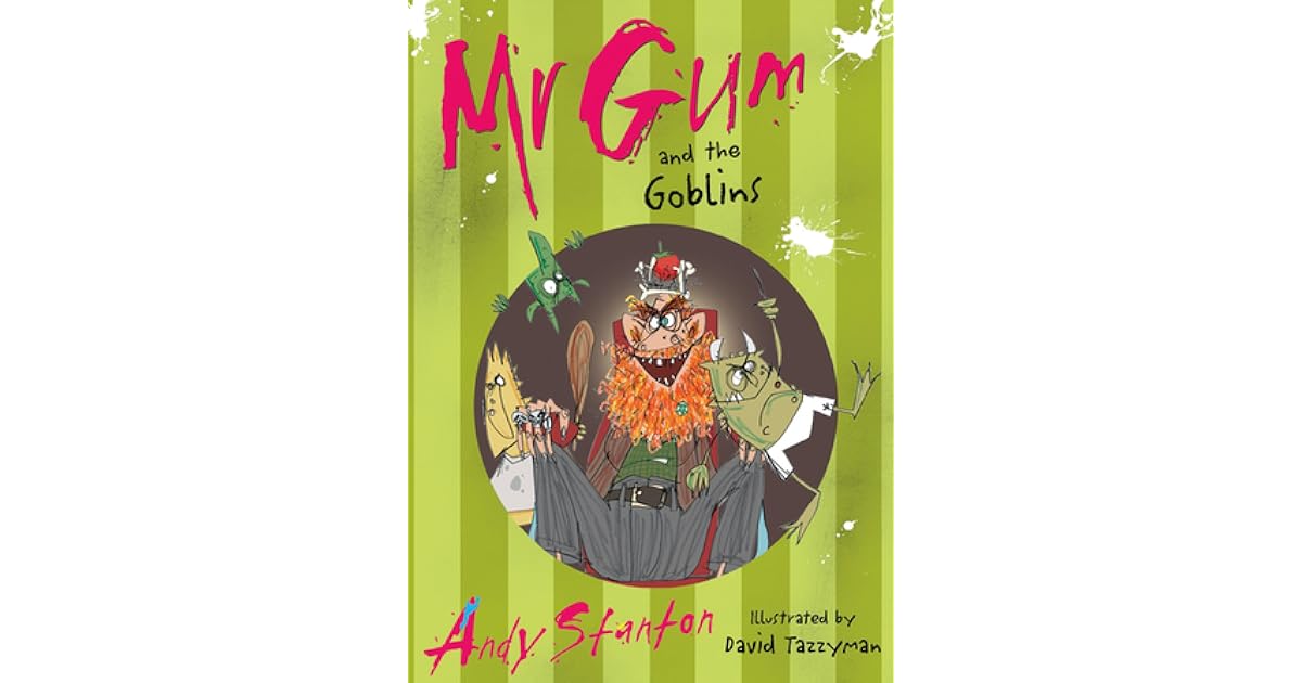 Mr Gum and the Goblins (Mr. Gum, #3) by Andy Stanton