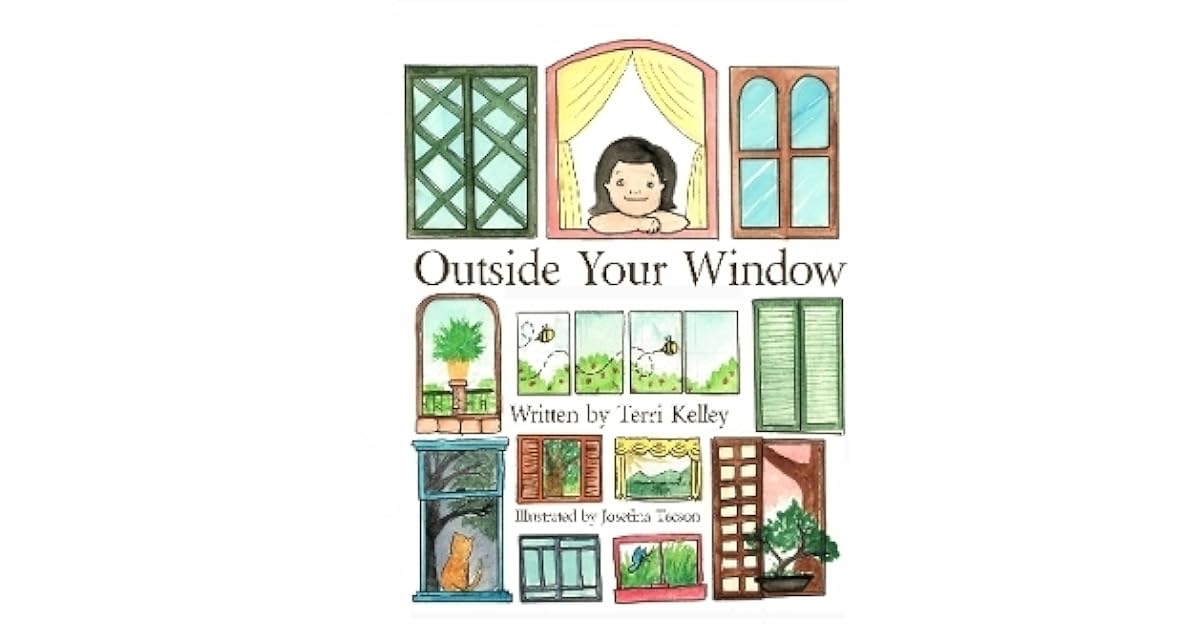 Outside Your Window by Terri Kelley