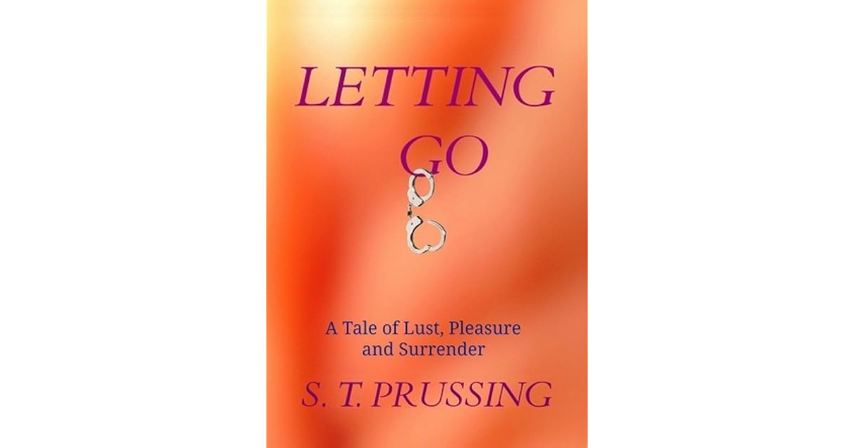 Letting Go (Letting Go, #1) by S.T. Prussing