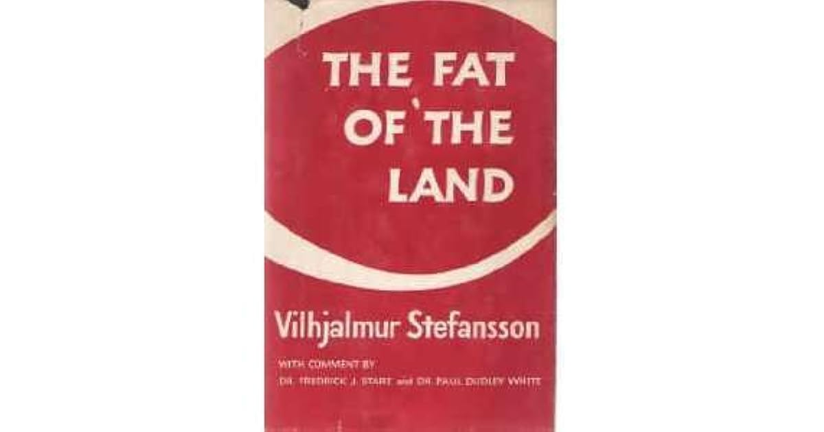 The Fat of the Land by Vilhjálmur Stefánsson