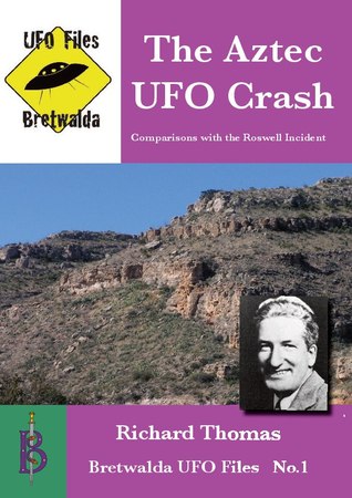 The Aztec Ufo Crash by Richard Thomas