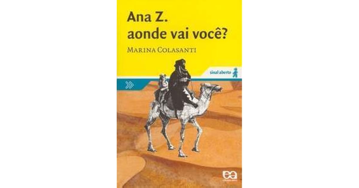Ana Z. aonde vai você? by Marina Colasanti