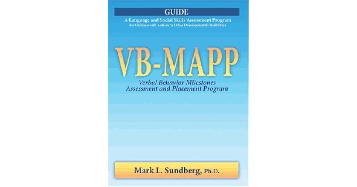 VB-MAPP : Verbal Behavior Assessment and Placement Program by Mark L ...
