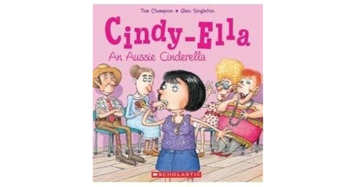Cindy-Ella: An Aussie Cinderella by Tom Champion