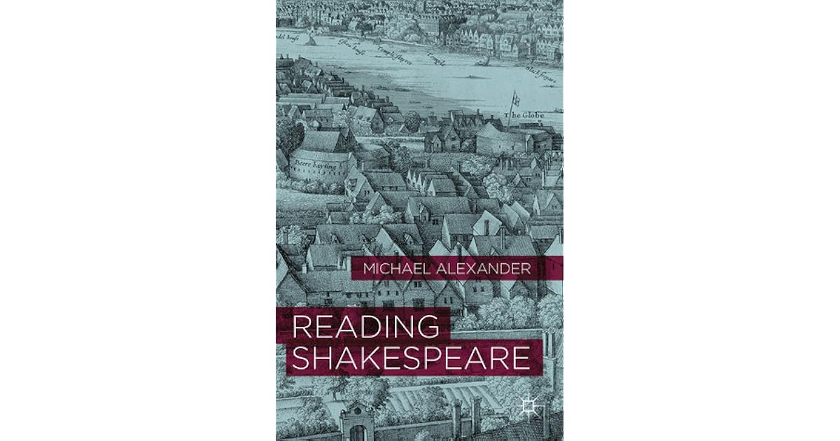 Reading Shakespeare by Michael Alexander