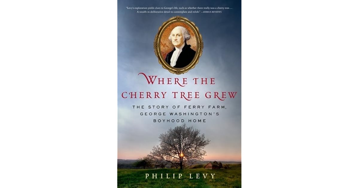 Book giveaway for Where the Cherry Tree Grew: The Story of Ferry Farm ...
