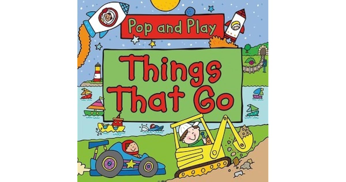 Pop and Play: Things That Go by Simon Abbott