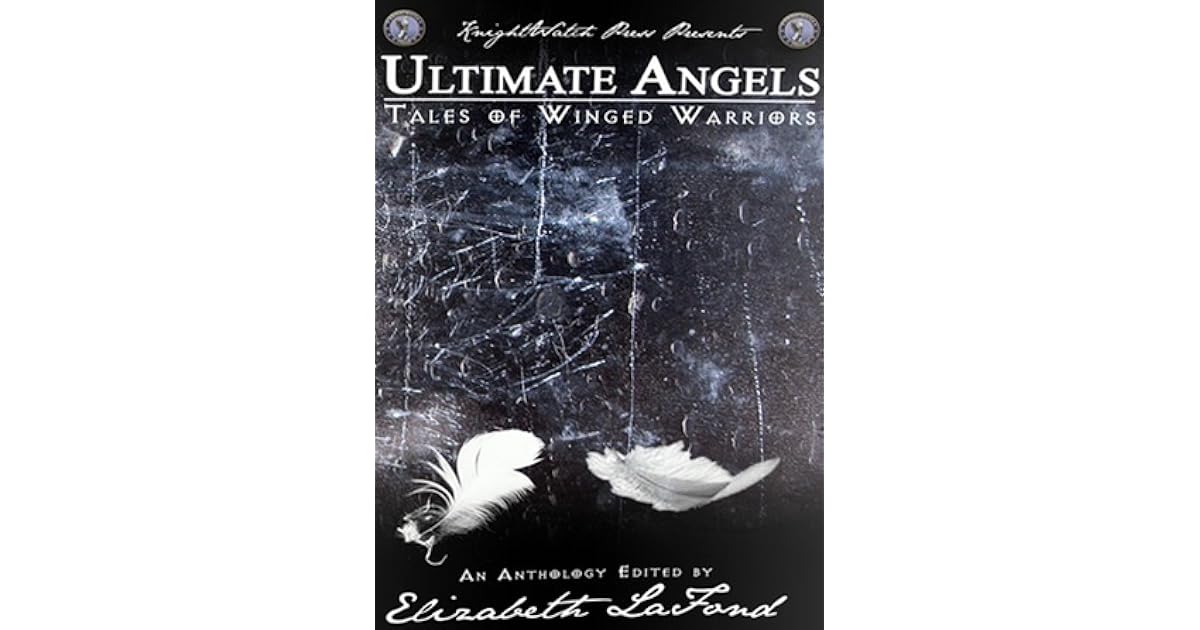 Ultimate Angels Tales of Winged Warriors by Kenneth W. Cain