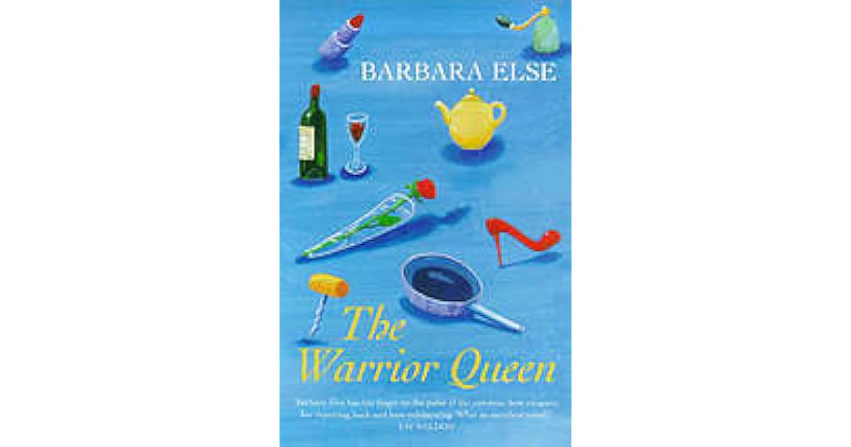 The Warrior Queen by Barbara Else