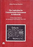 Aspirasi Pemerintahan Konstitusional di Indonesia: Studi Sosio-Legal atas Konstituante 1956 ...