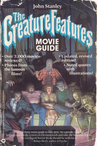 The Creature Features Movie Guide by John Stanley