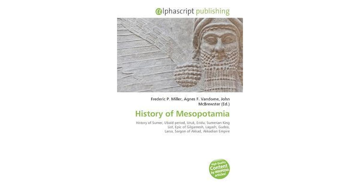 History of Mesopotamia: History of Sumer, Ubaid period, Uruk, Eridu ...