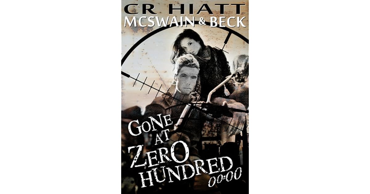 Gone at Zero Hundred 00:00 (McSwain & Beck #1) by C.R. Hiatt