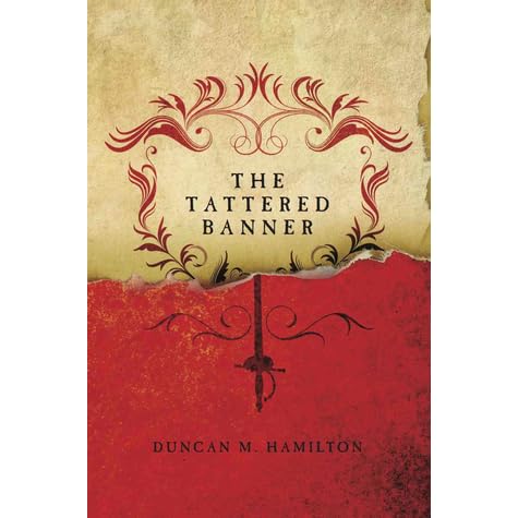 The Tattered Banner (Society of the Sword, #1) by Duncan M. Hamilton ...