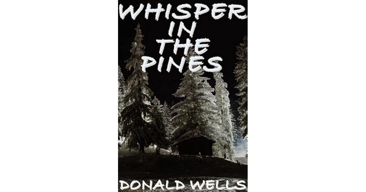 Whisper in the Pines by Donald Wells