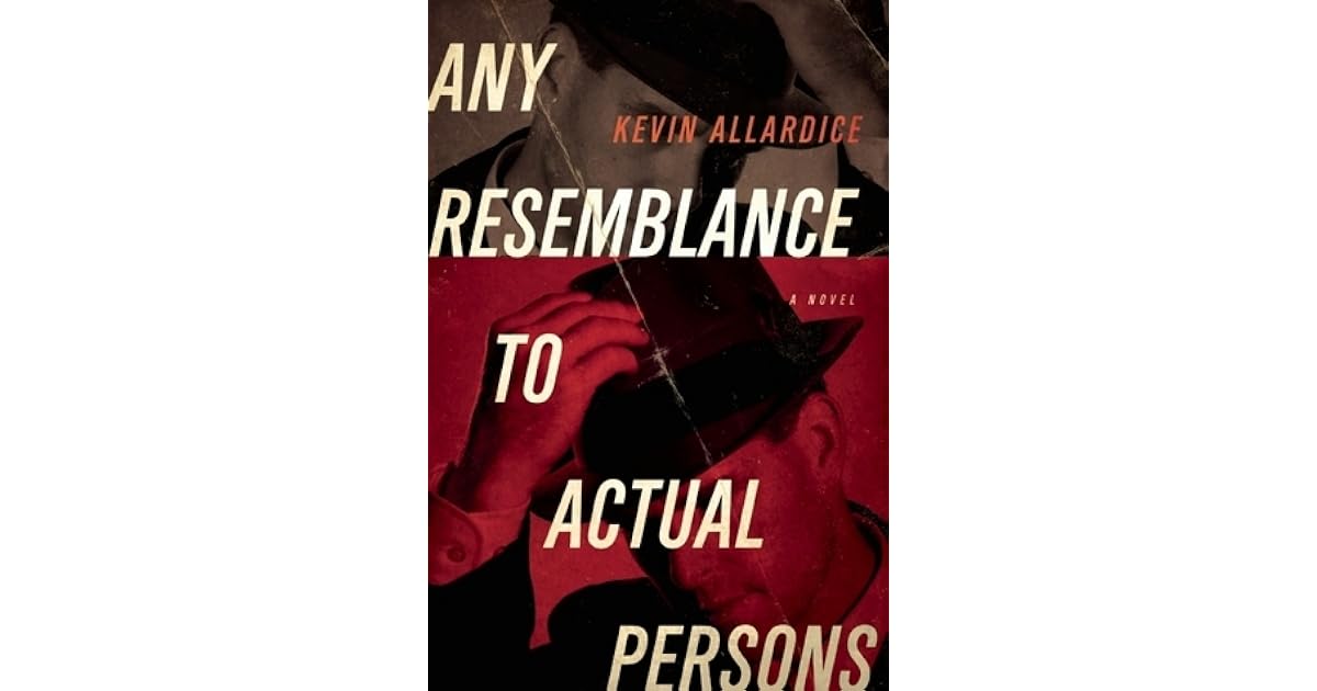 Any Resemblance to Actual Persons: A Novel by Kevin Allardice
