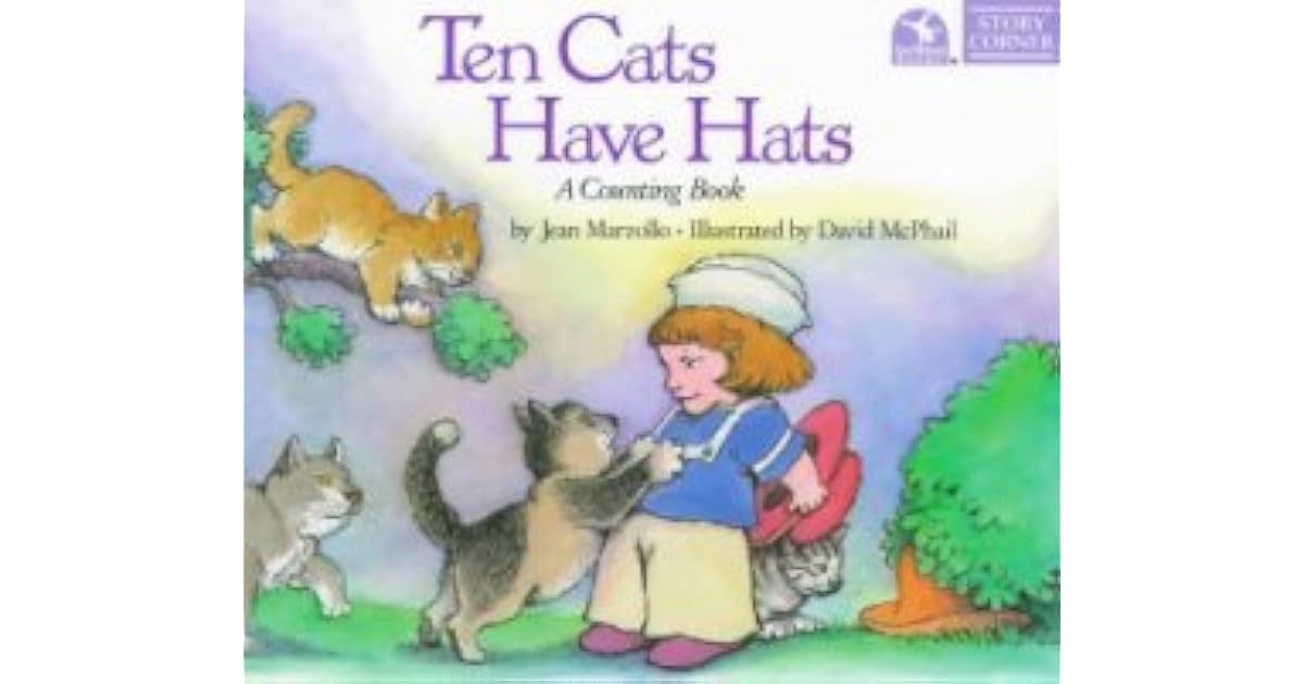 Ten Cats Have Hats: A Counting Book by Jean Marzollo