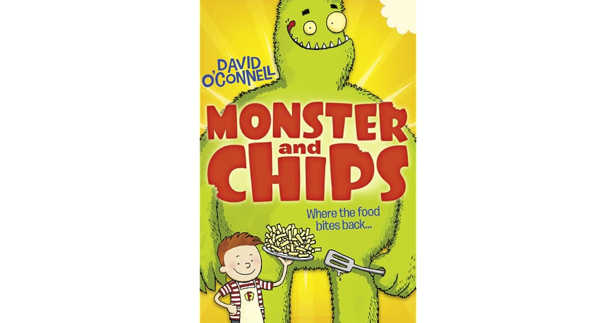 Monster and Chips by David O'Connell