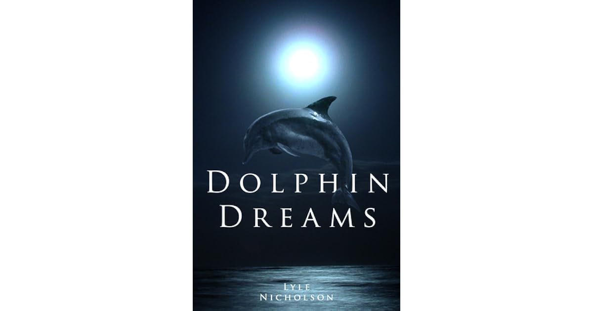 Dolphin Dreams by Lyle Nicholson