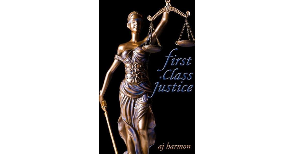 First Class Justice (First Class Novels, #3) by A.J. Harmon
